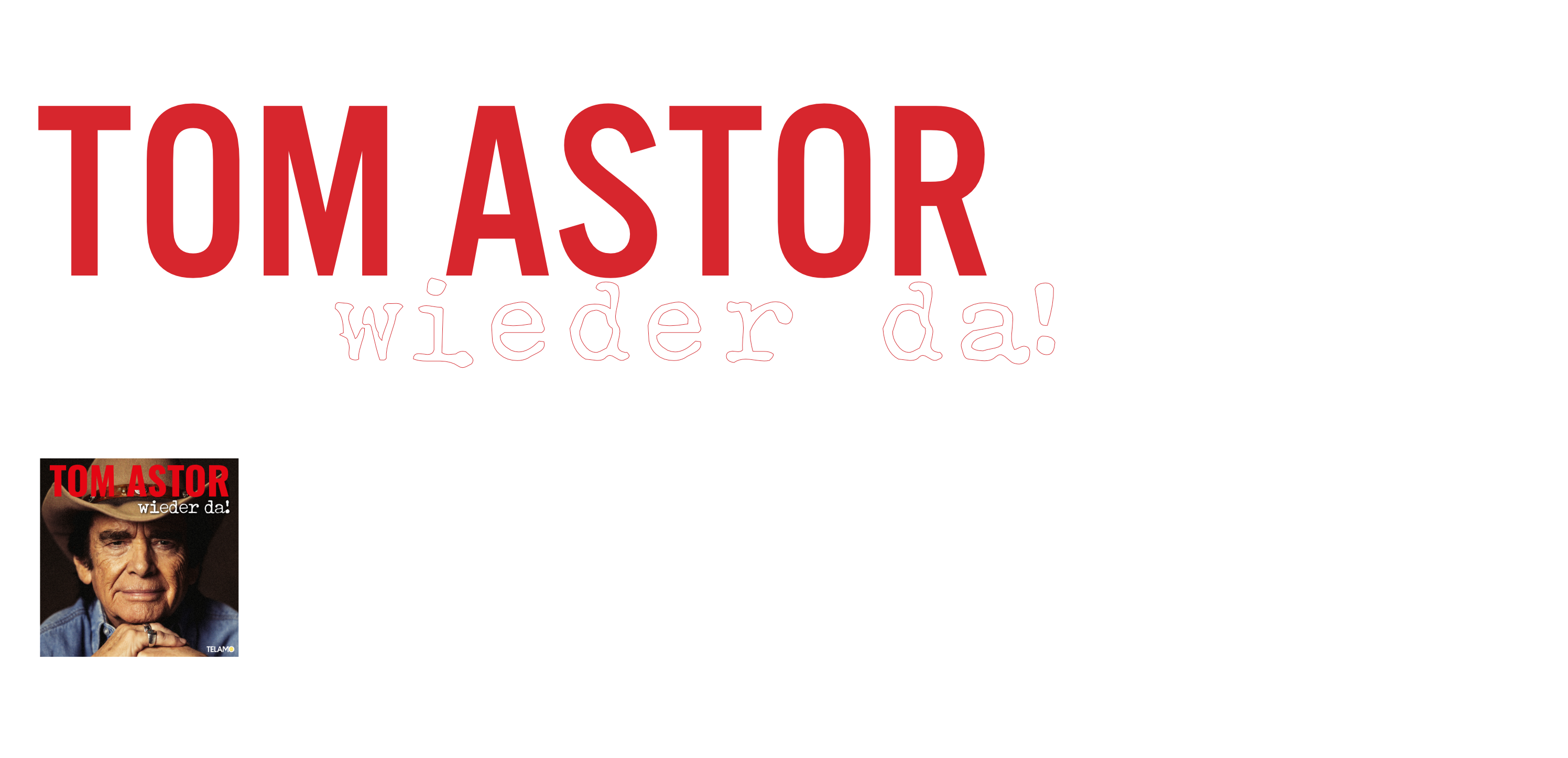 Das neue Album „Wieder da!“ – Brandneue Titel | Tom Astor